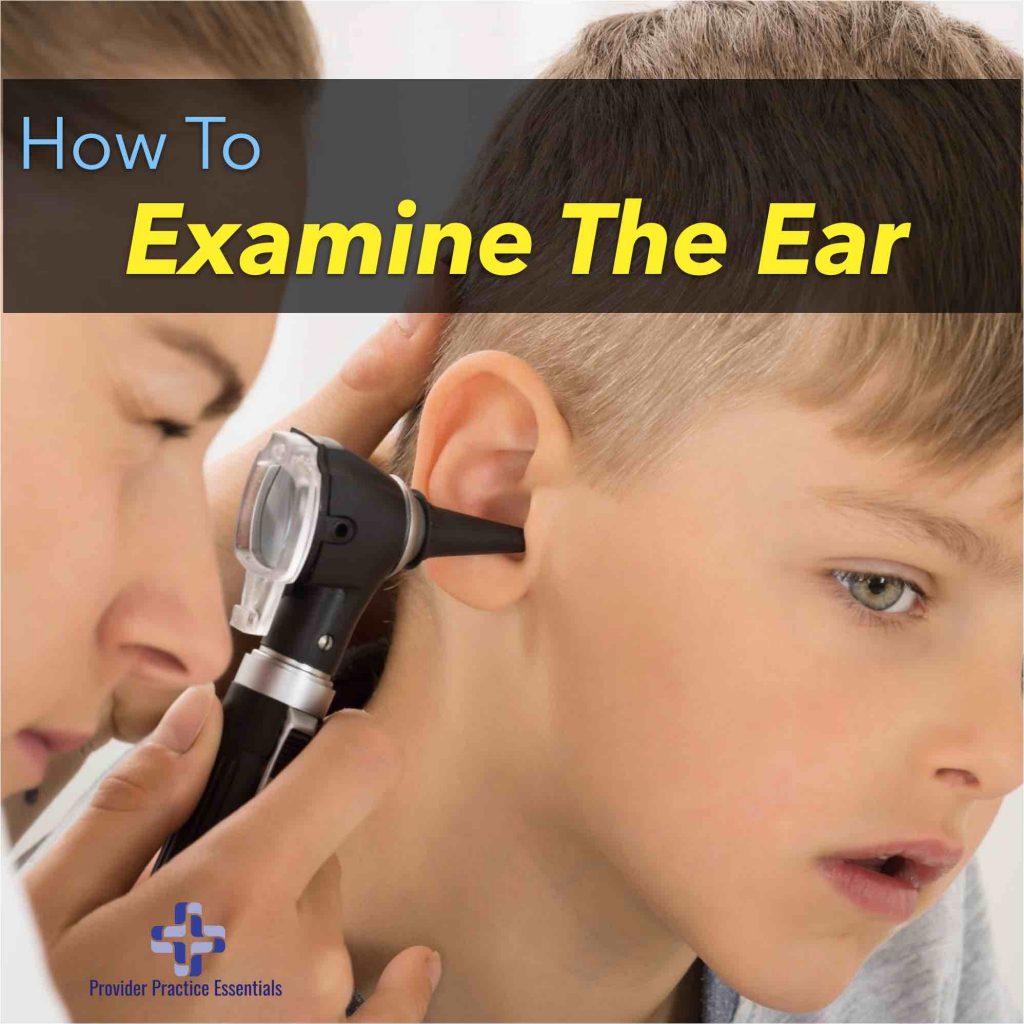 How to Perform a Thorough Ear Exam - a Step By Step Guide